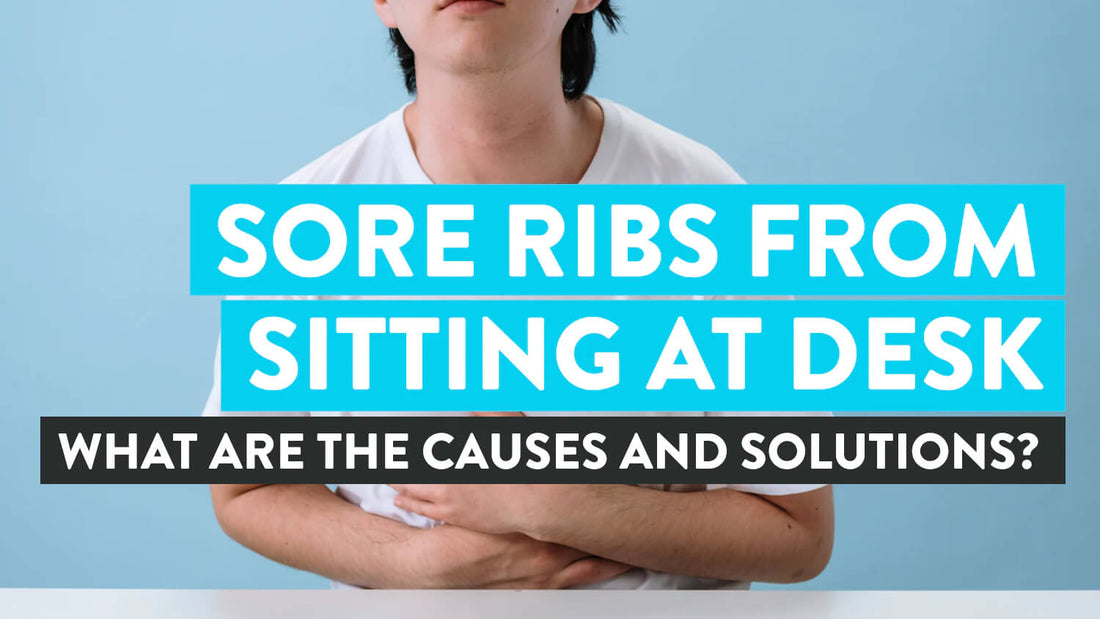 Sore Ribs From Sitting at Desk: Causes and How to Prevent It - Desky USA